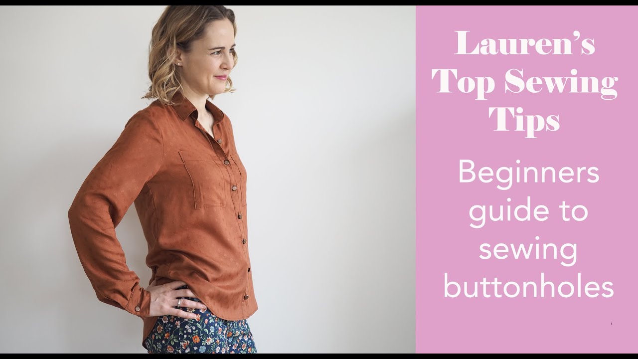 Beginners guide to sewing buttonholes - Laurens Top Sewing Tops - Part ...