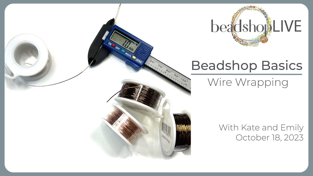 Beadshop LIVE: Wire Basics with Emily & Kate - YouTube