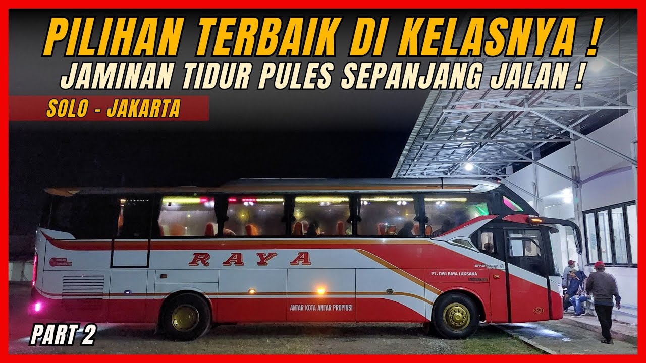 BUS TERBAIK SOLO - JAKARTA DI KELASNYA ! AUTO TIDUR PULES SEPANJANG ...