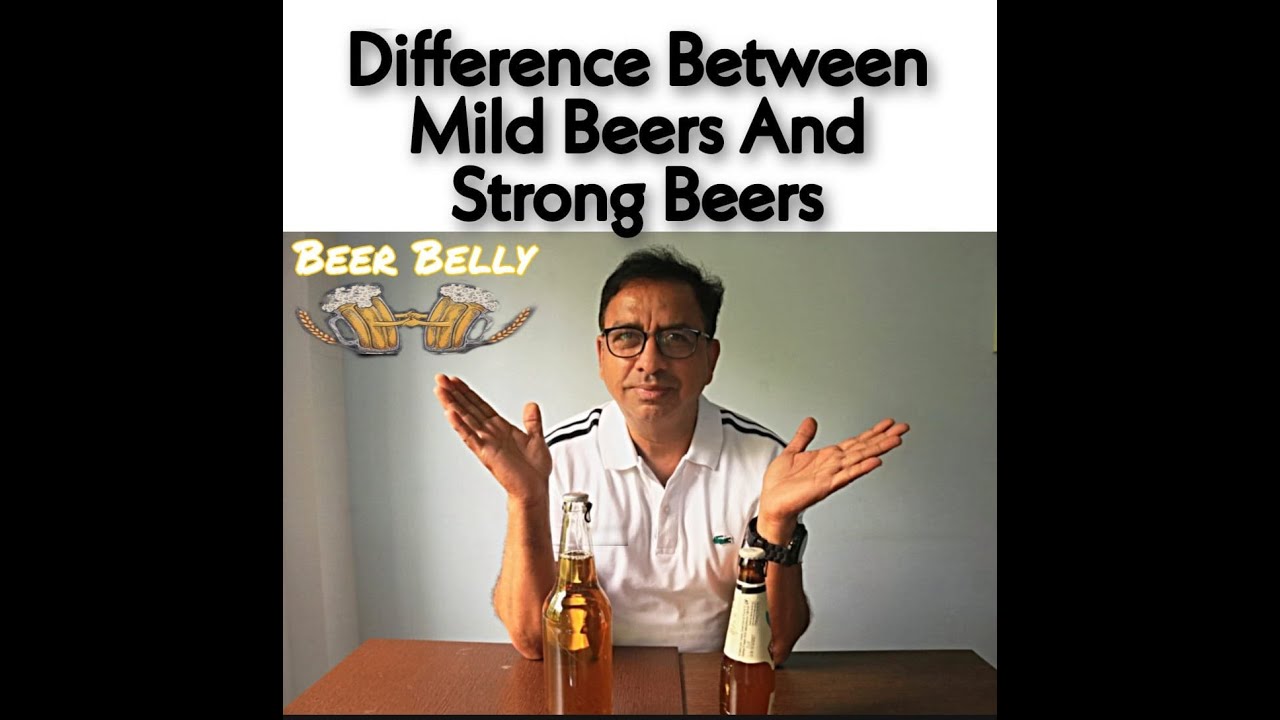 Differnce Between Mild Beers And Strong Beers - YouTube