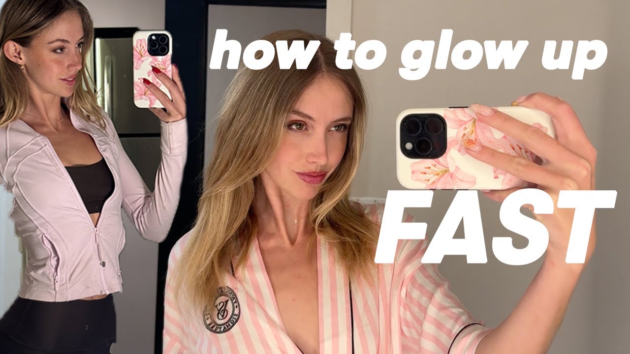 How to Glow Up Fast *WITHOUT CHANGING YOUR APPEARANCE* - YouTube