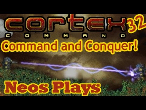 Command and Conquer! Cortex Command LP #32 | Neos Plays - YouTube