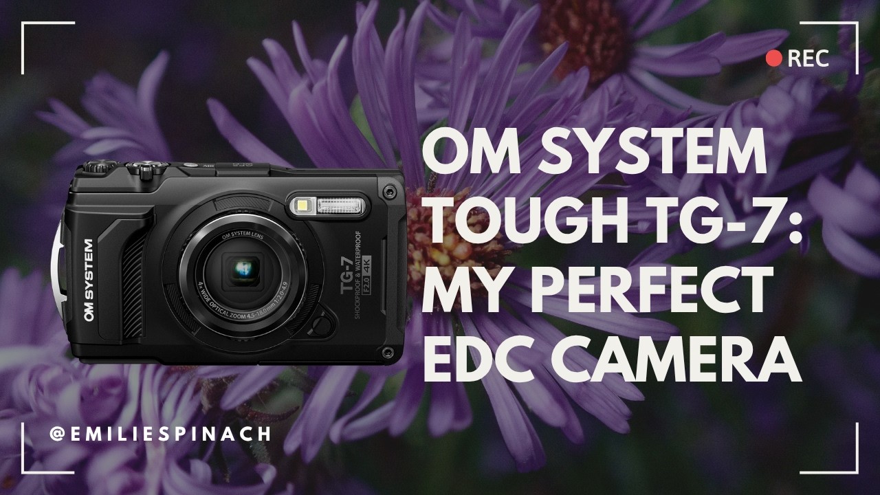 OM System Tough TG-7: My Perfect EDC Camera | OM System Tough TG-7 ...