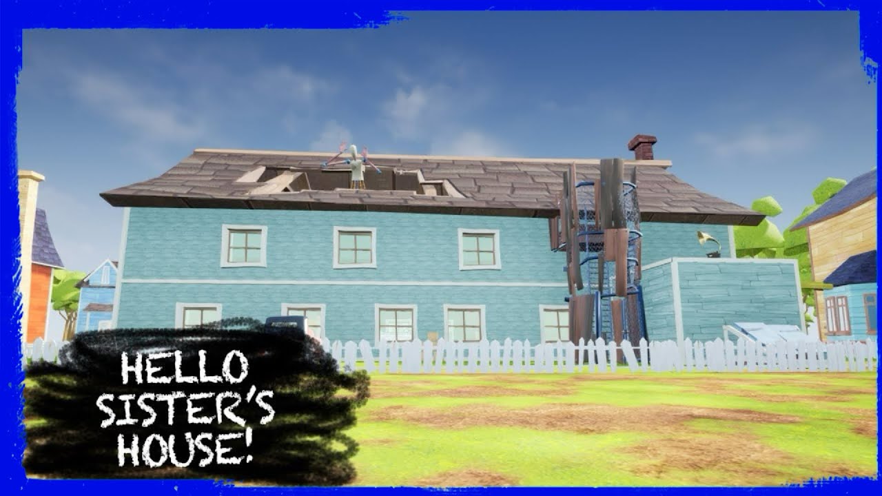 HELLO NEIGHBOR MOD KIT: HELLO SISTER’S HOUSE! [PROTOTYPE] - YouTube