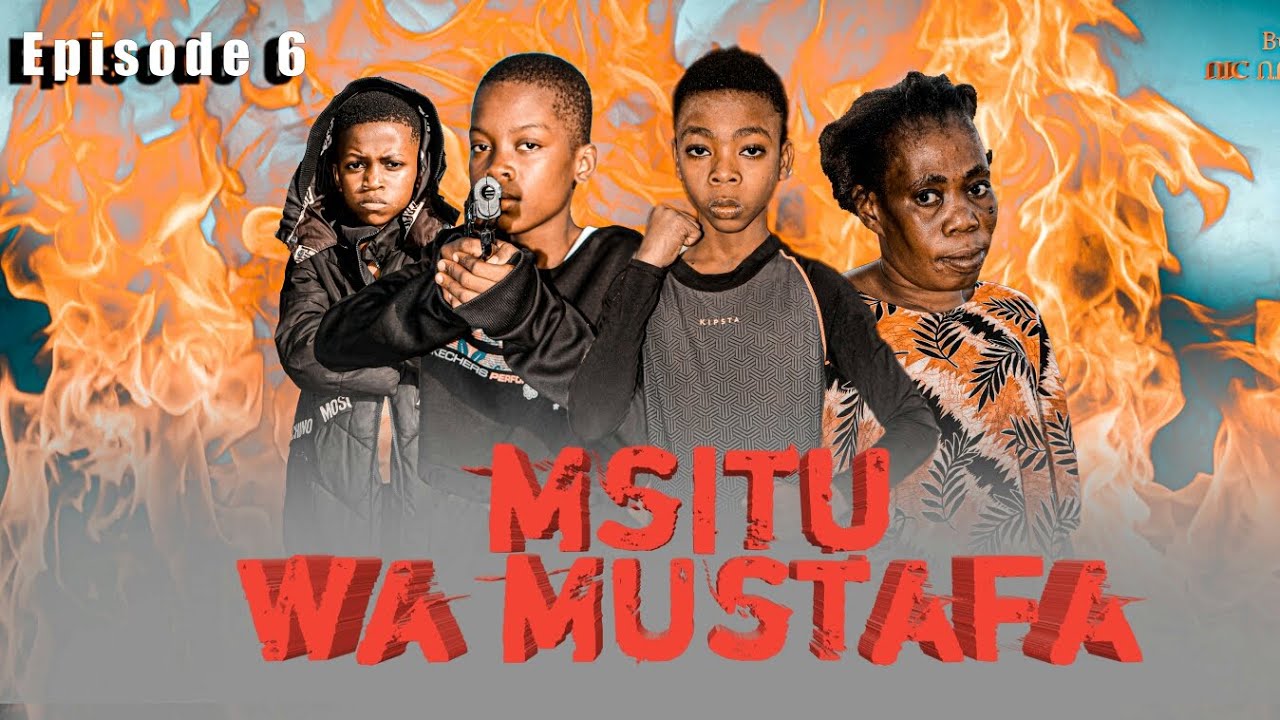MSITU WA MUSTAFA |Epsode 6| - YouTube