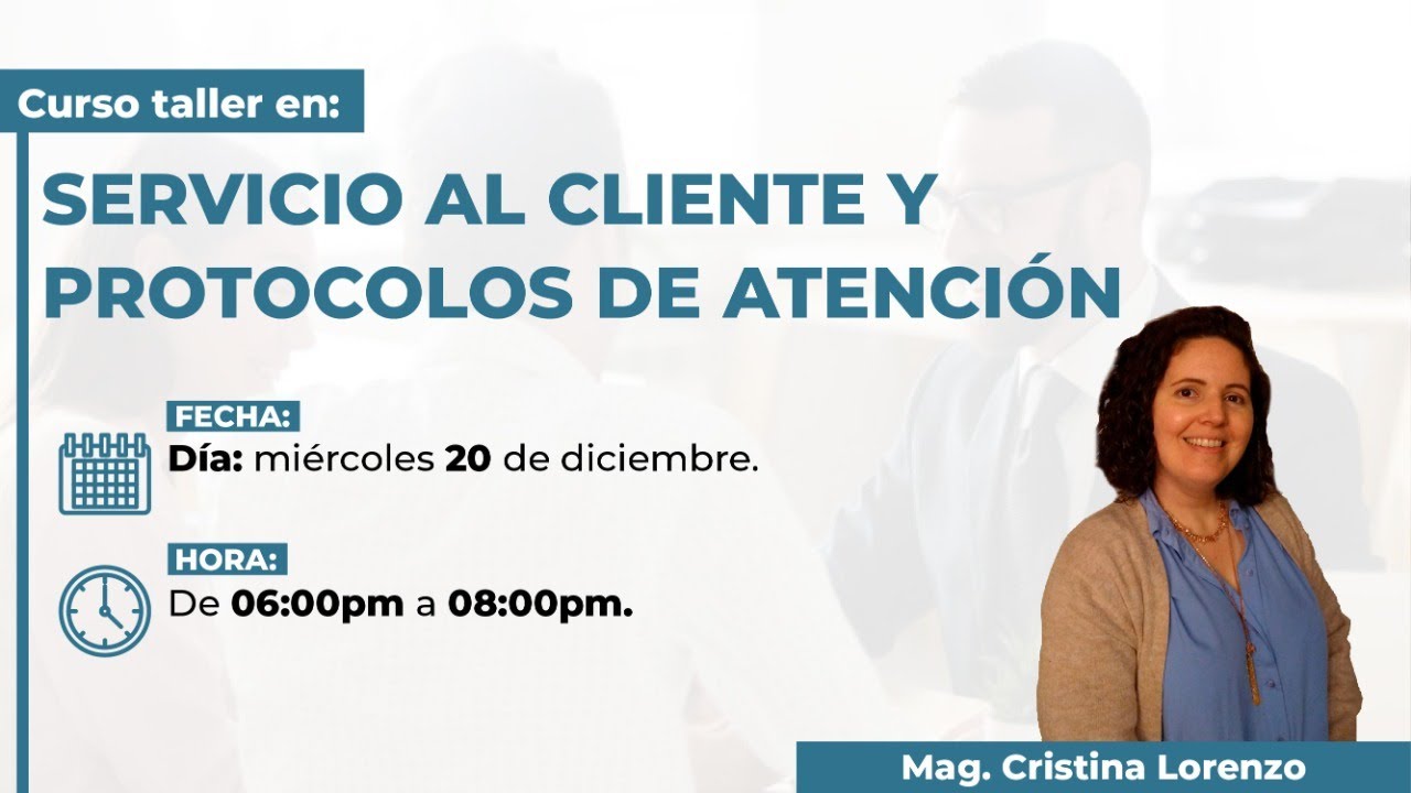 SERVICIO AL CLIENTE Y PROTOCOLOS DE ATENCIÓN | CURSO GRATUITO Y ...