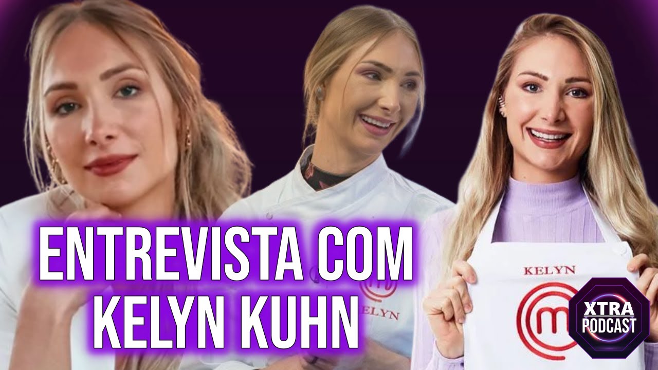 ENTREVISTA COM KELYN KUHN, FINALISTA DO MASTERCHEF BRASIL 2021! | Xtra ...
