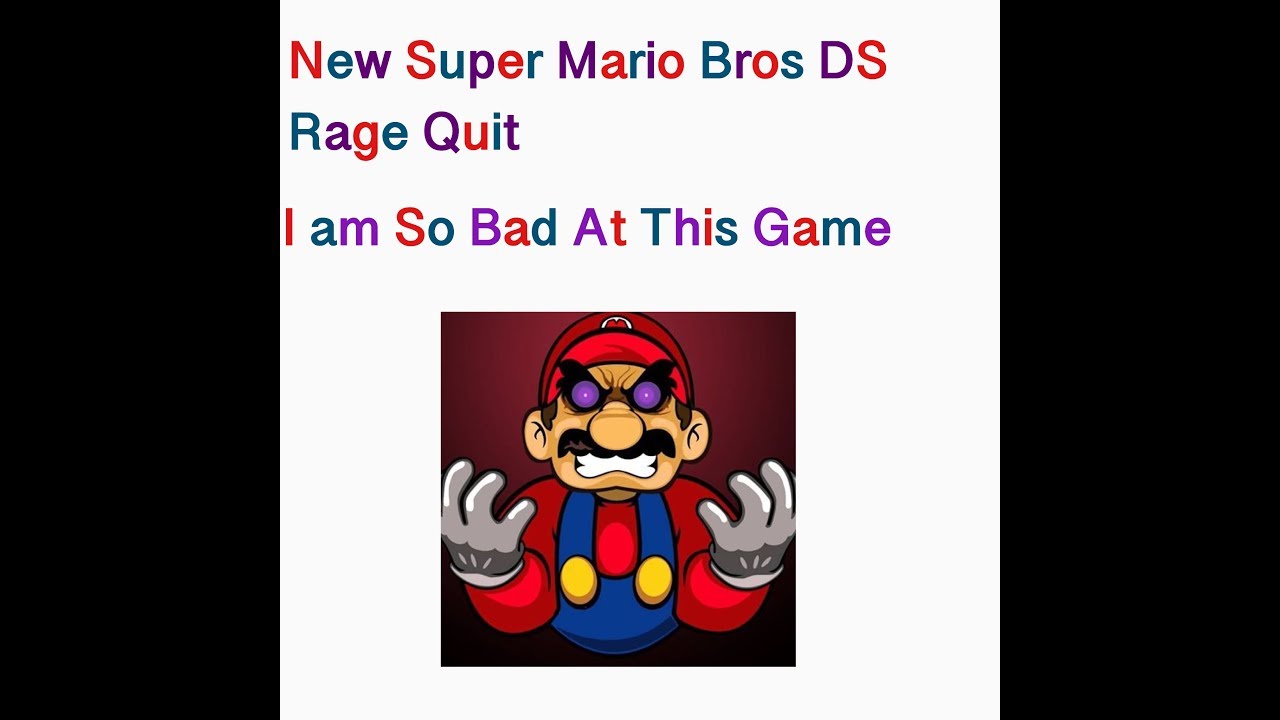 New Super Mario Bros DS: Rage Quit - YouTube