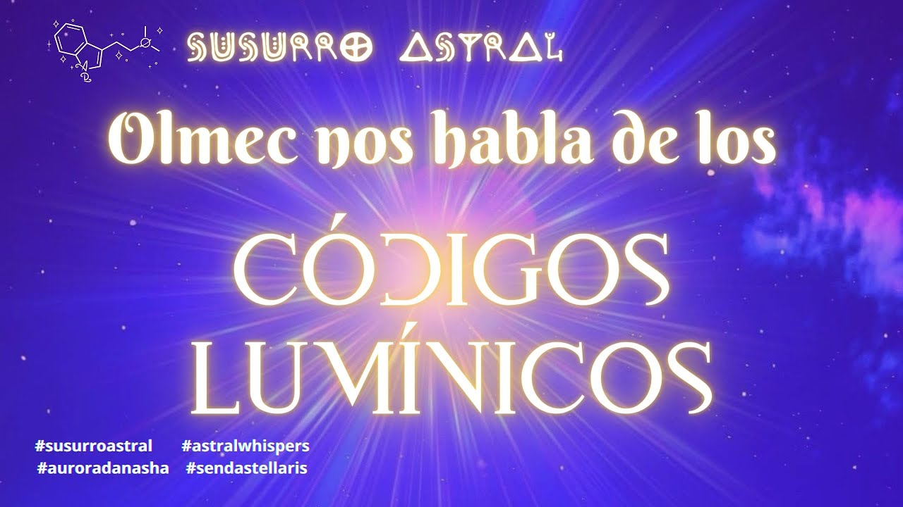 Olmec nos describe los códigos lumínicos - YouTube