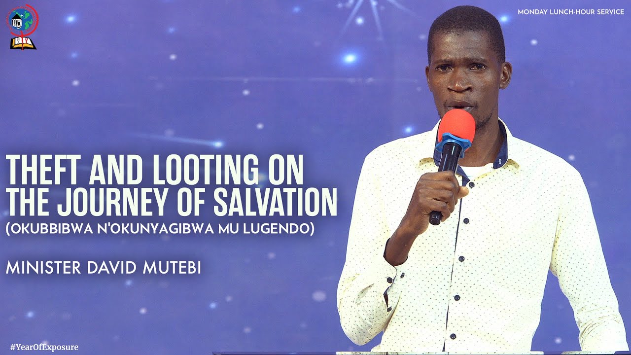 THEFT AND LOOTING ON THE JOURNEY OF SALVATION (OKUBBIBWA N'OKUNYAGIBWA ...