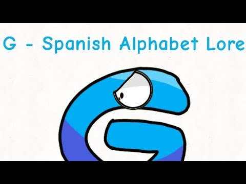 G - Spanish Alphabet Lore (remastered) - YouTube
