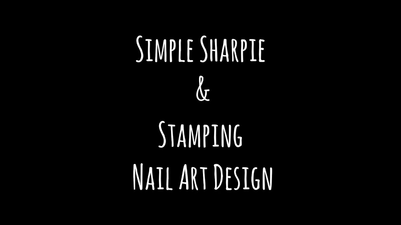 Simple Sharpie & Stamping Nail Art - YouTube