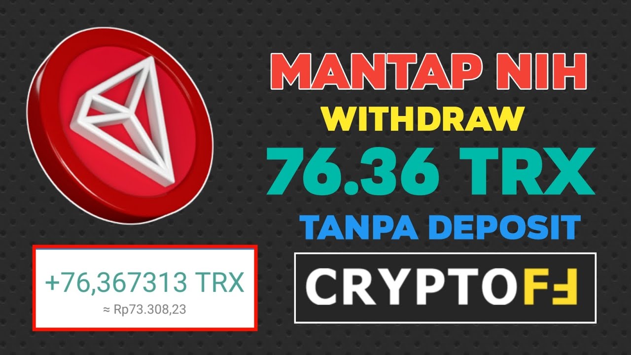 MANTAP !!! Withdraw 76 Trx Berhasil, Tanpa Deposit, Cloud Mining Trx 2022 | CryptoFf.com - YouTube