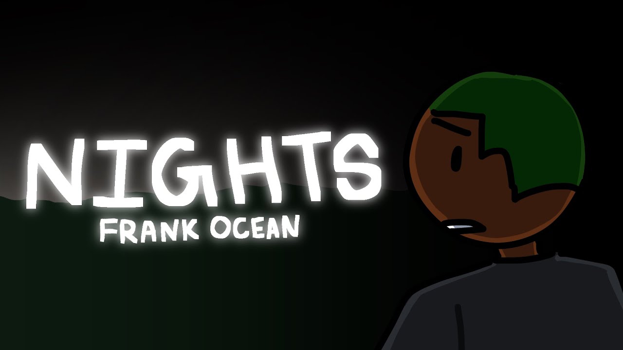 Nights Frank Ocean Animation Youtube