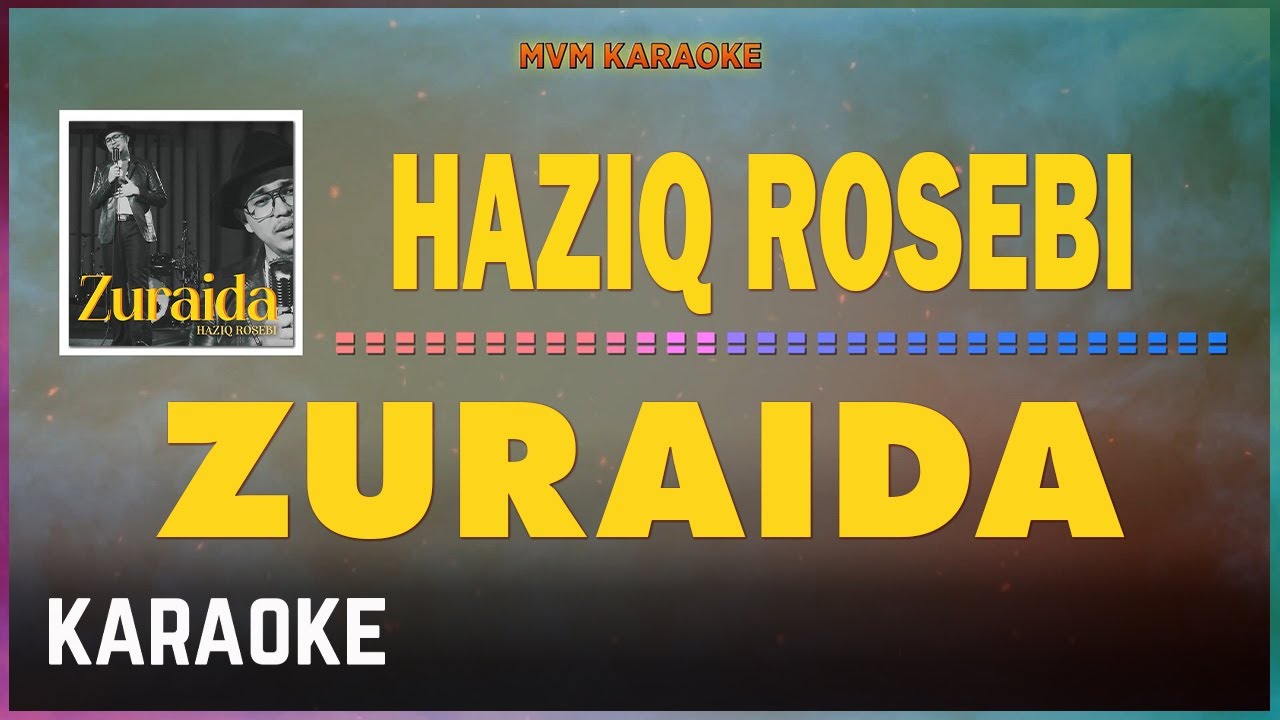 Haziq Rosebi - Zuraida Karaoke HQ - YouTube