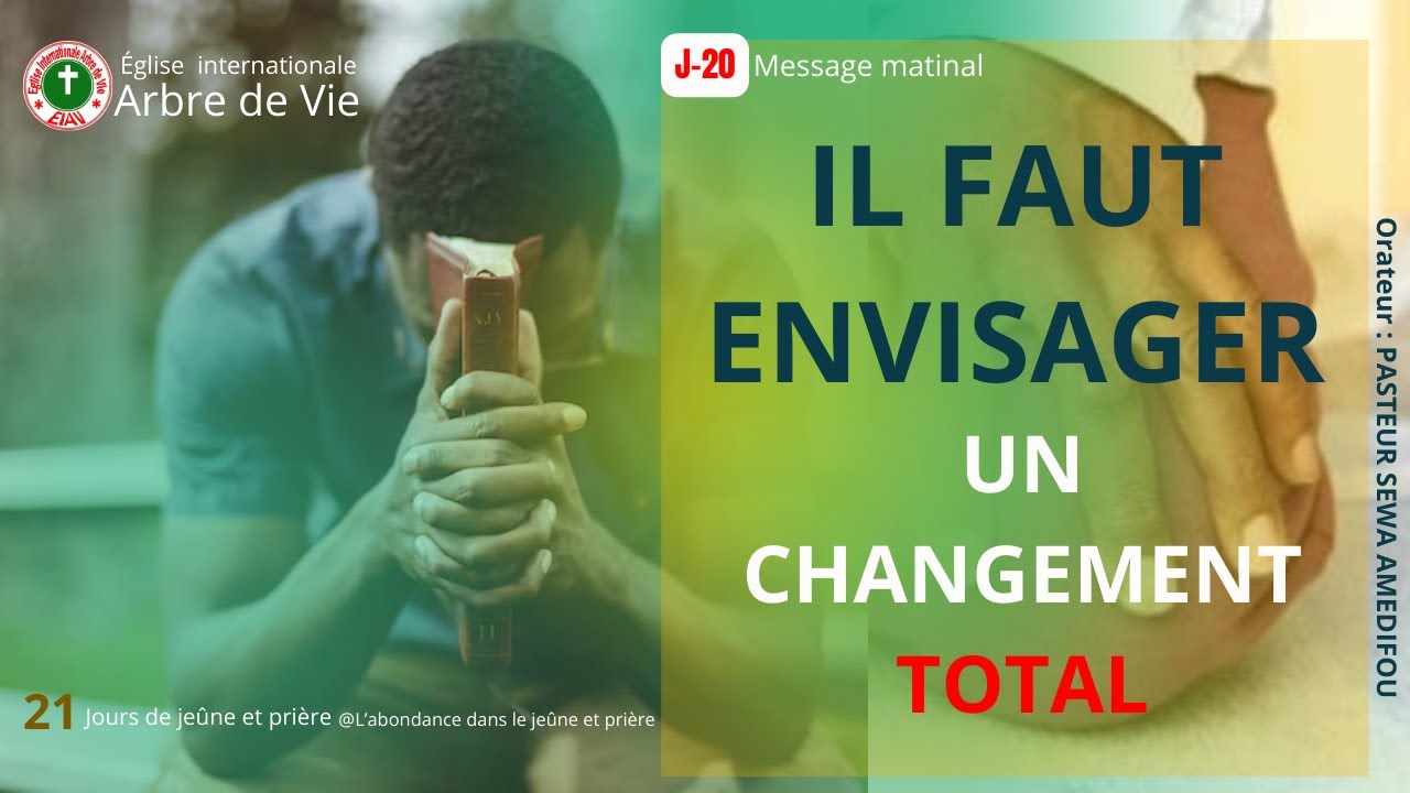 JOUR 20/ IL FAUT ENVISAGER UN CHANGEMENT TOTAL - YouTube