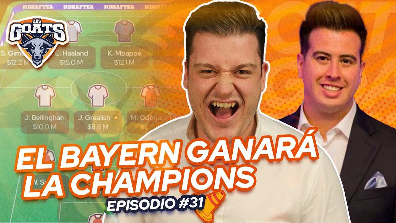 Episodio 31: El Bayern ganará la Champions (Con Tibu Elguea) 🐐 - YouTube
