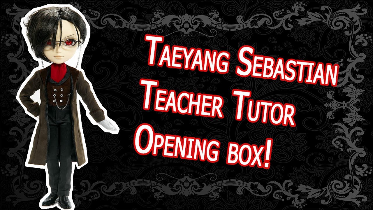 Taeyang Sebastian Teacher Tutor Black Butler ~ Opening box! (Repostando ...