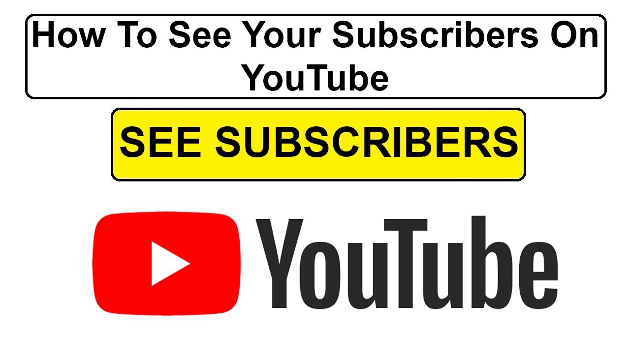 How To See Your Subscribers On YouTube - YouTube