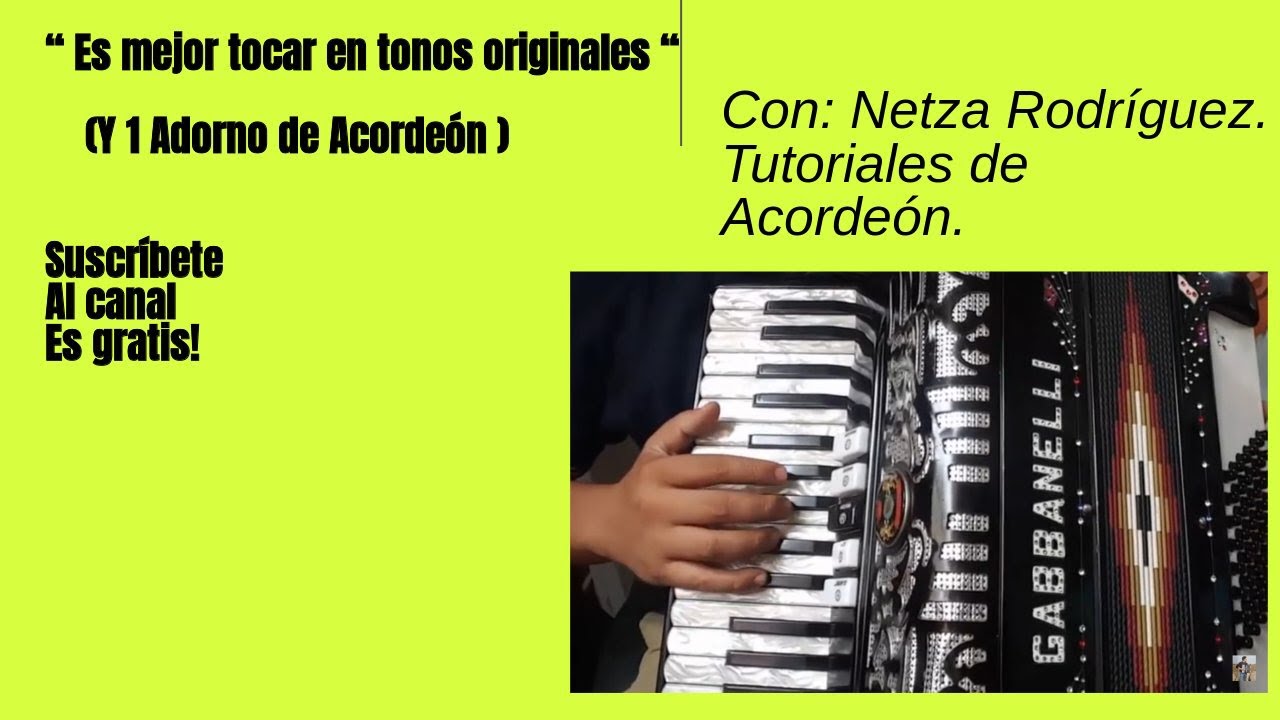 Acordeon - Tocar en Tonos originales mi opinión - Netza Rodríguez - YouTube