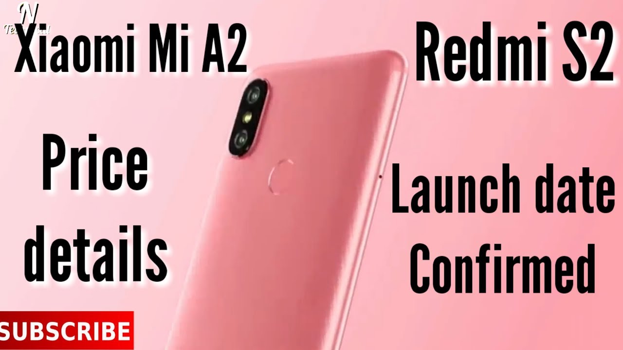 Xiaomi MiA2 and Redmi S2 Price and Launch details review of ...