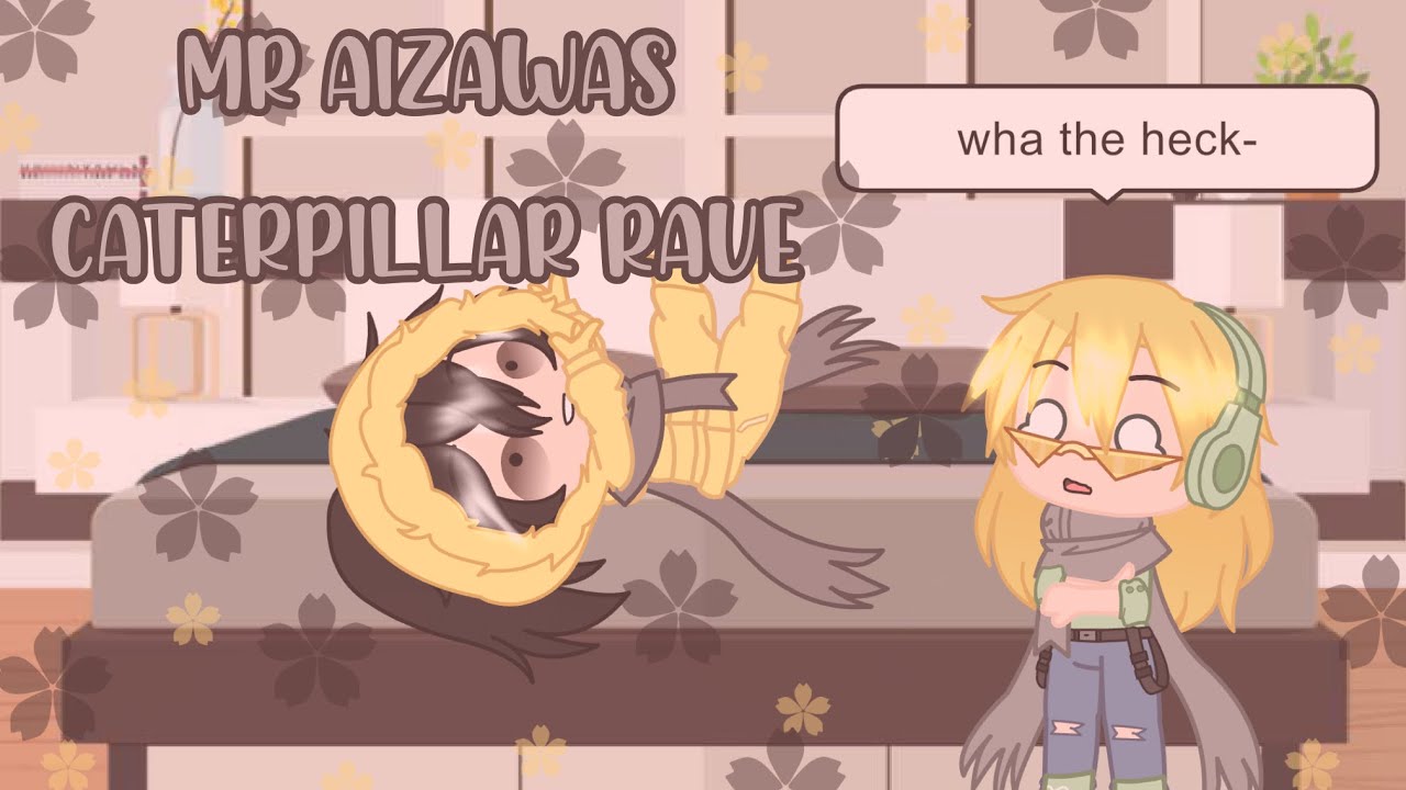 Mr Aizawas Caterpillar rave | Mha/Bnha | Gacha Club - YouTube