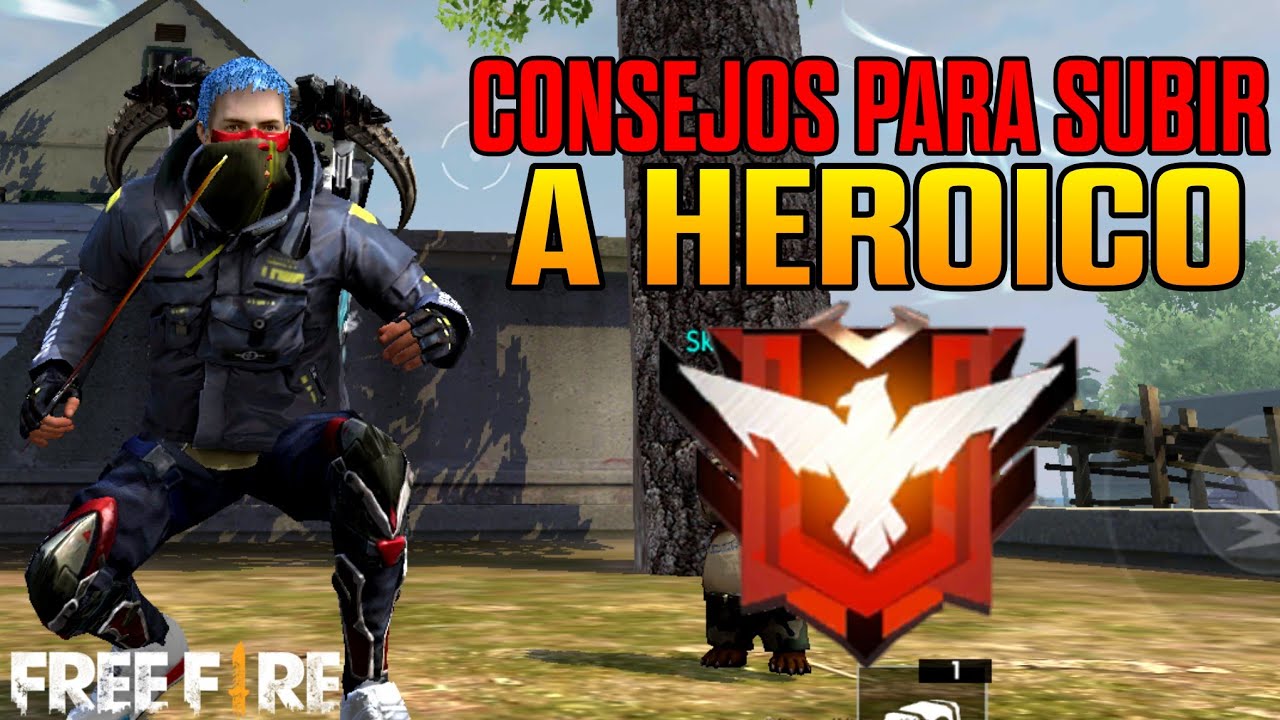 COMO SUBIR A HEROICO EN FREE FIRE || CONSEJOS PARA SUBIR FÁCILMENTE ...