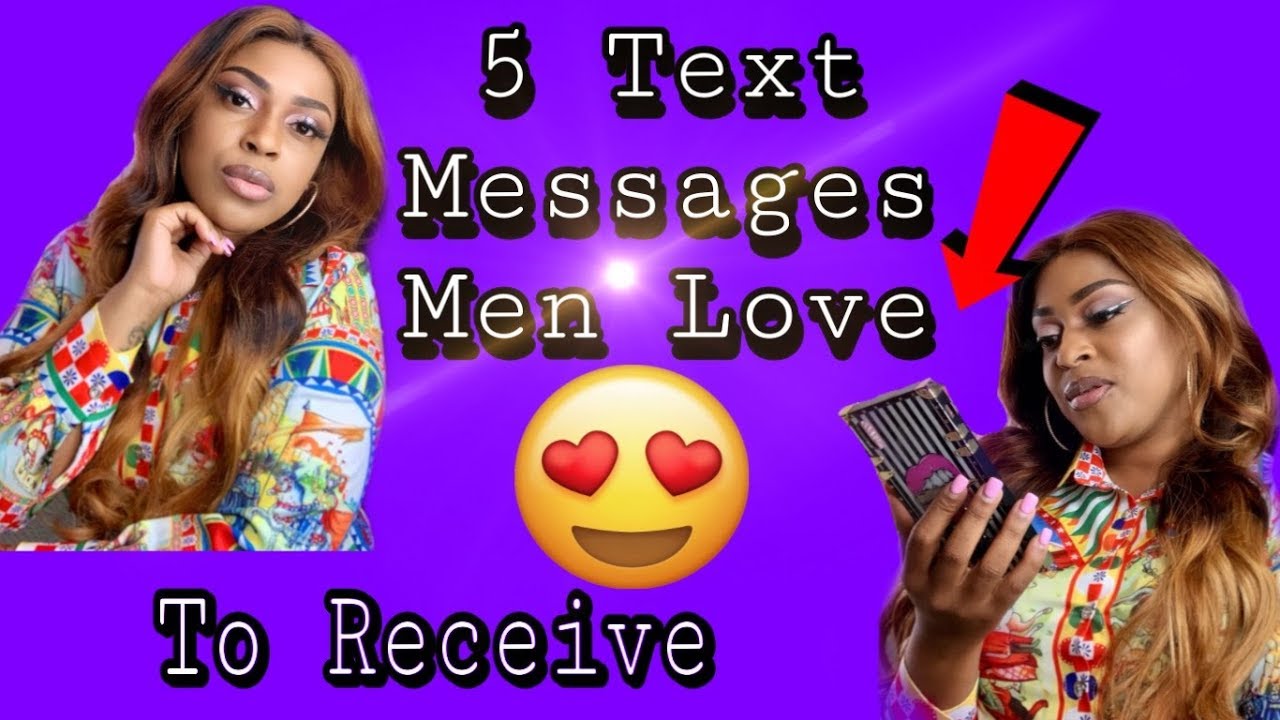 5 TEXT MESSAGES MEN LOVE ️TO RECEIVE-Beautybyposh - YouTube