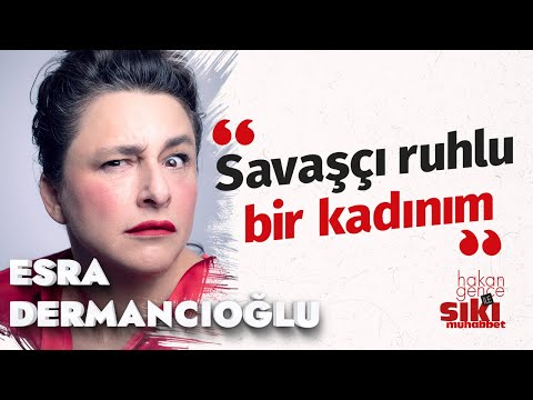 Esra Dermancıoğlu: Bütün eski sevgililerim ve kocalarımla görüşürüm | Hakan Gence ile Sıkı Muhabbet