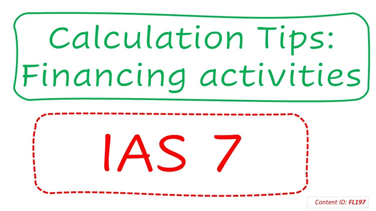 Calculation Tips: Financing activities | IAS 7 (FL197) - YouTube