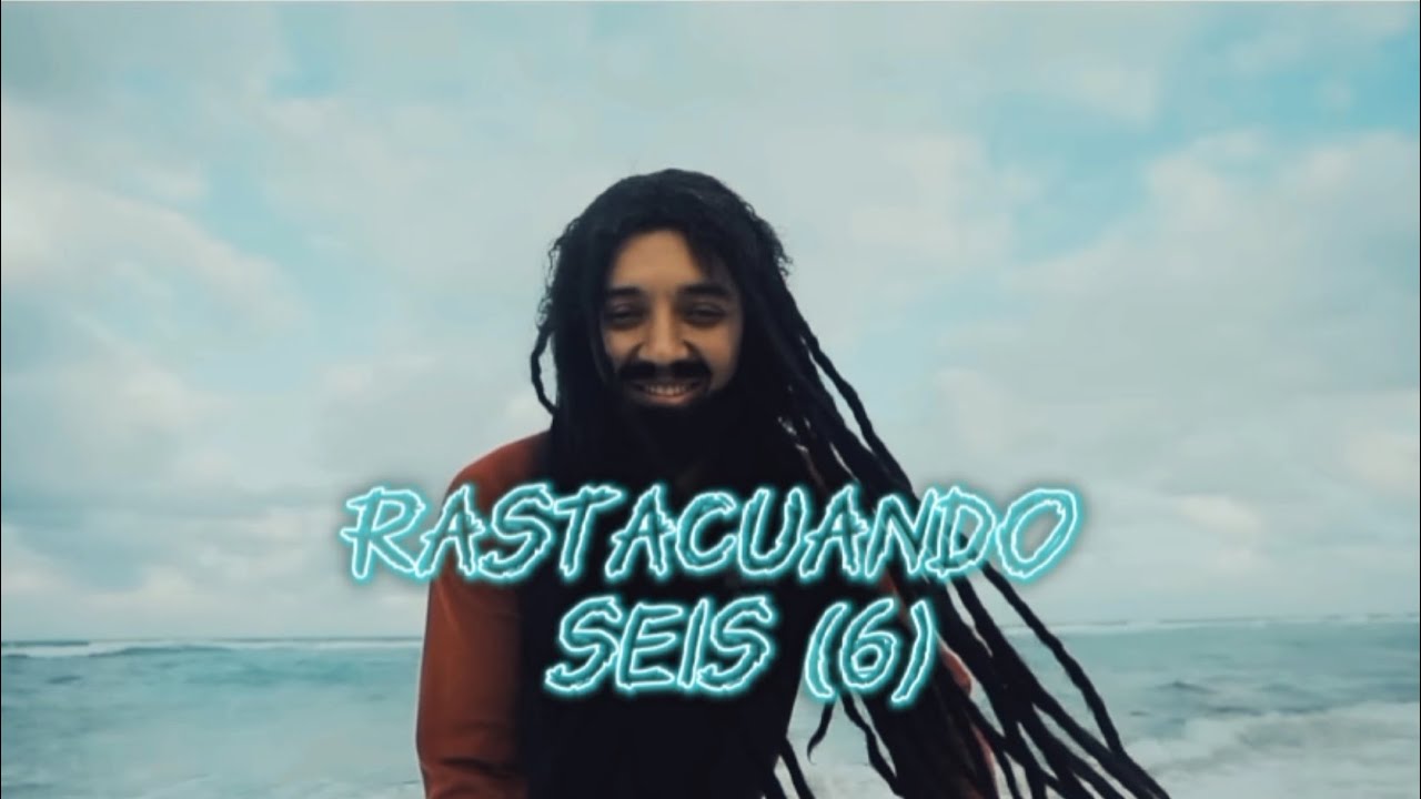 Rastacuando seis 6 letra - YouTube