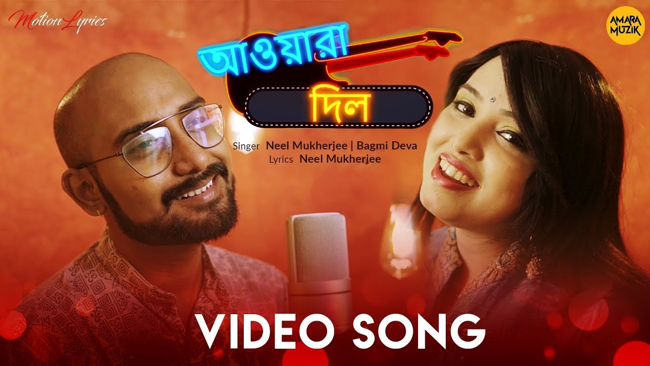 Awara Dil Video Song | আওয়ারা দিল | Neel Mukherjee | Bagmi Deva ...