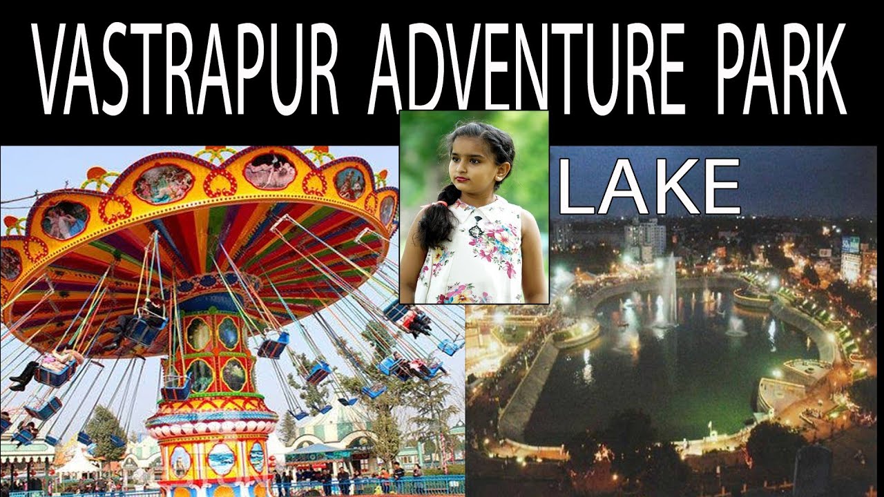Vastrapur Lake | Adventure Park | Ahmedabad . - YouTube