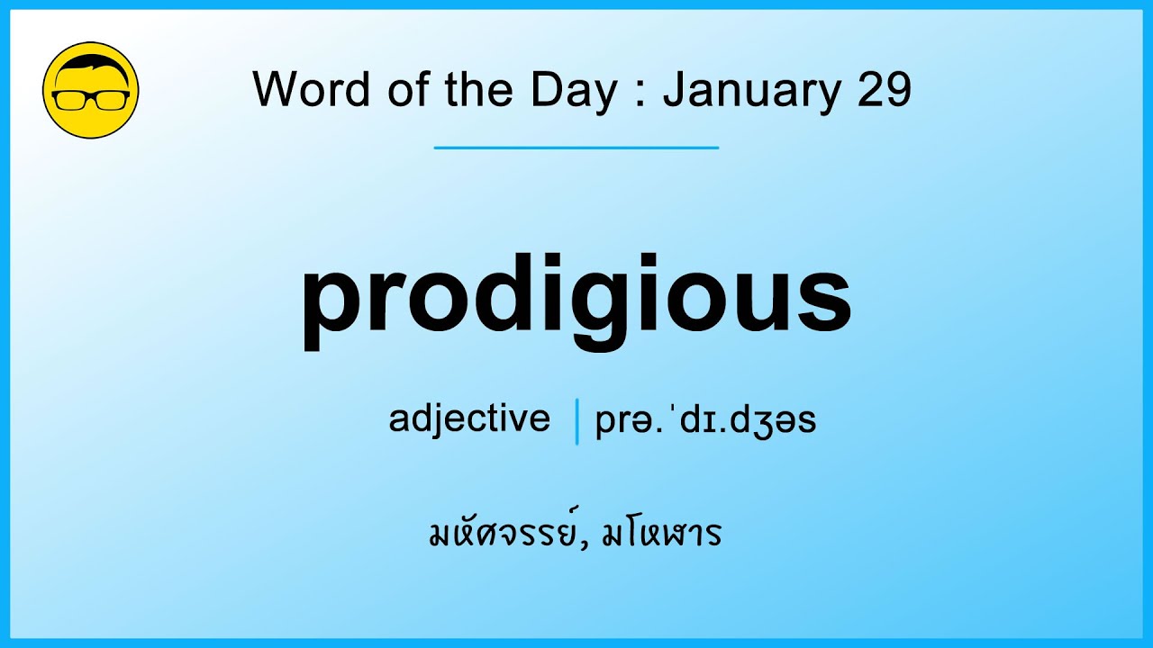 Word of the Day: January 29 - PRODIGIOUS - YouTube