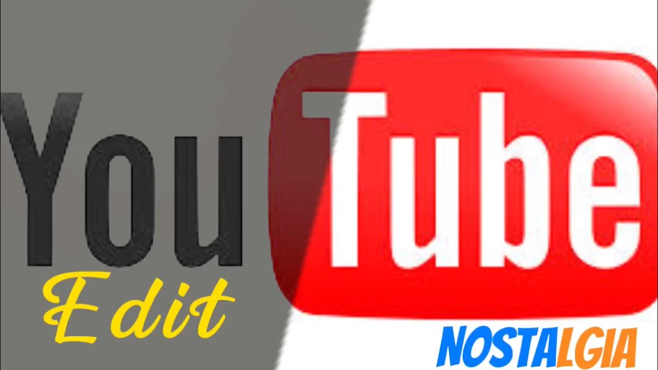YouTube Nostalgia EDIT - YouTube