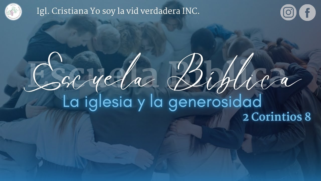 La iglesia y la GENEROSIDAD // Escuela Bíblica 7/mayo/2023 - YouTube