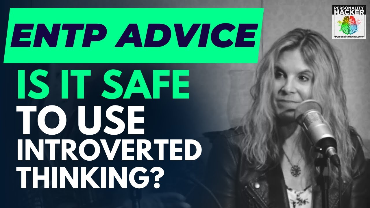 ENTP Advice: Is It Safe To Use Introverted Thinking "Accuracy"? | From ...