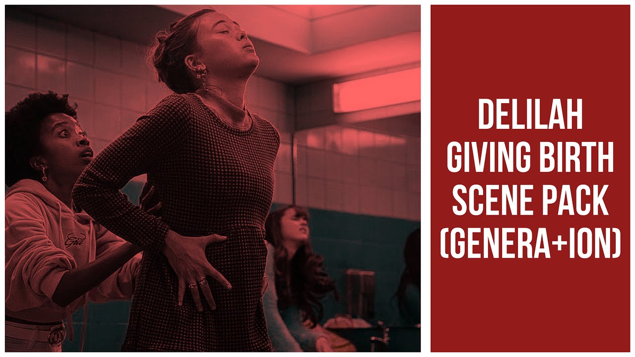 Delilah Giving Birth Scene Pack (Genera+ion) - YouTube
