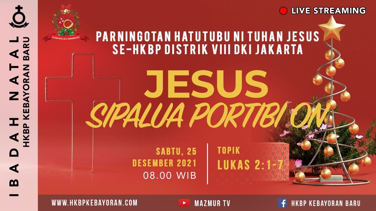 Ibadah Natal Bahasa Batak, Sabtu 25 Desember 2021, pkl 08.00 WIB - YouTube