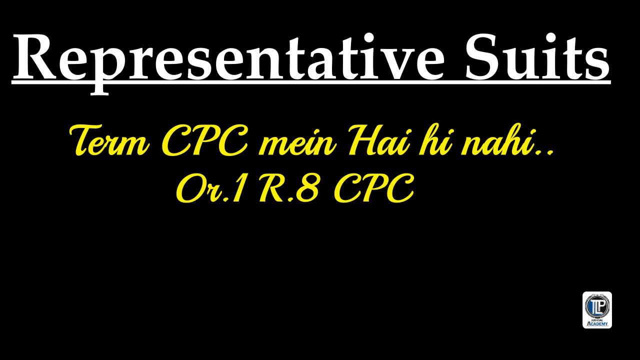 CPC- REPRESENTATIVE SUIT I OR 1 R. 8 CPC I Representative Suits: A Procedural Overview - YouTube