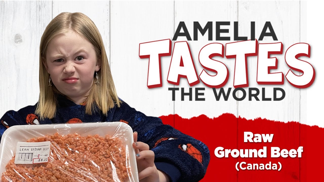 Canada | Amelia Tries Raw Ground Beef - YouTube