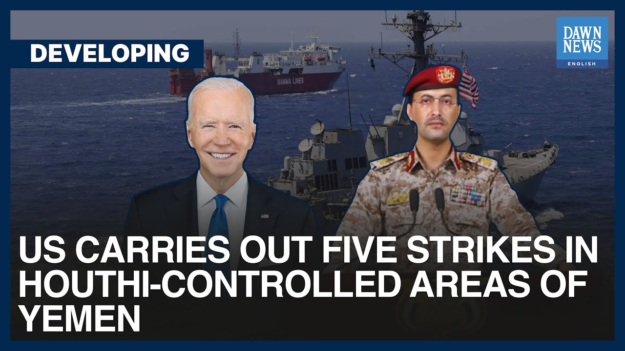 US Carries Out Five Strikes In Houthi-Controlled Areas Of Yemen | Dawn ...