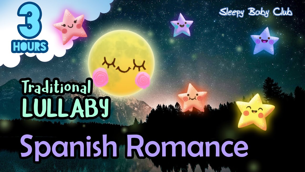 🟢 Spanish Romance ♫ Traditional Lullaby ★ Relaxing Music for Babies to ...