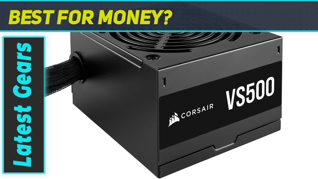Corsair VS Series VS500: The Best Non-Modular Power Supply for Your PC ...