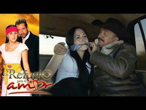 Un Refugio para el Amor - Capítulo 4: Don Aquiles secuestra a Luciana | Televisa