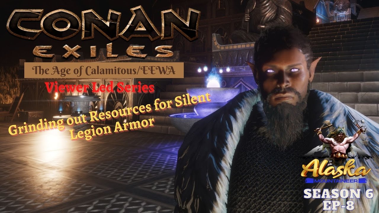 Conan Exiles AOC/EEWA Season 6 EP8 - Grinding out Resources for Silent ...