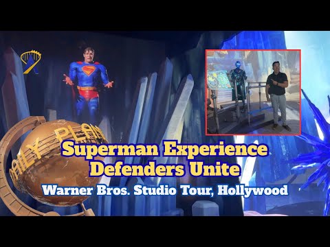 Superman Experience: Defenders Unite Tour and Overview - Warner Bros. Studio Tour, Hollywood