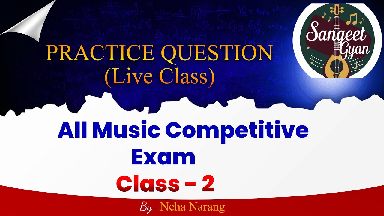 LIVE CLASS -2 ||MULTIPLE CHOICE QUESTIONS || MUSIC || NEHA NARANG ...