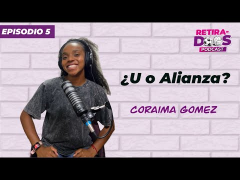 EP5: Coraima Gomez \
