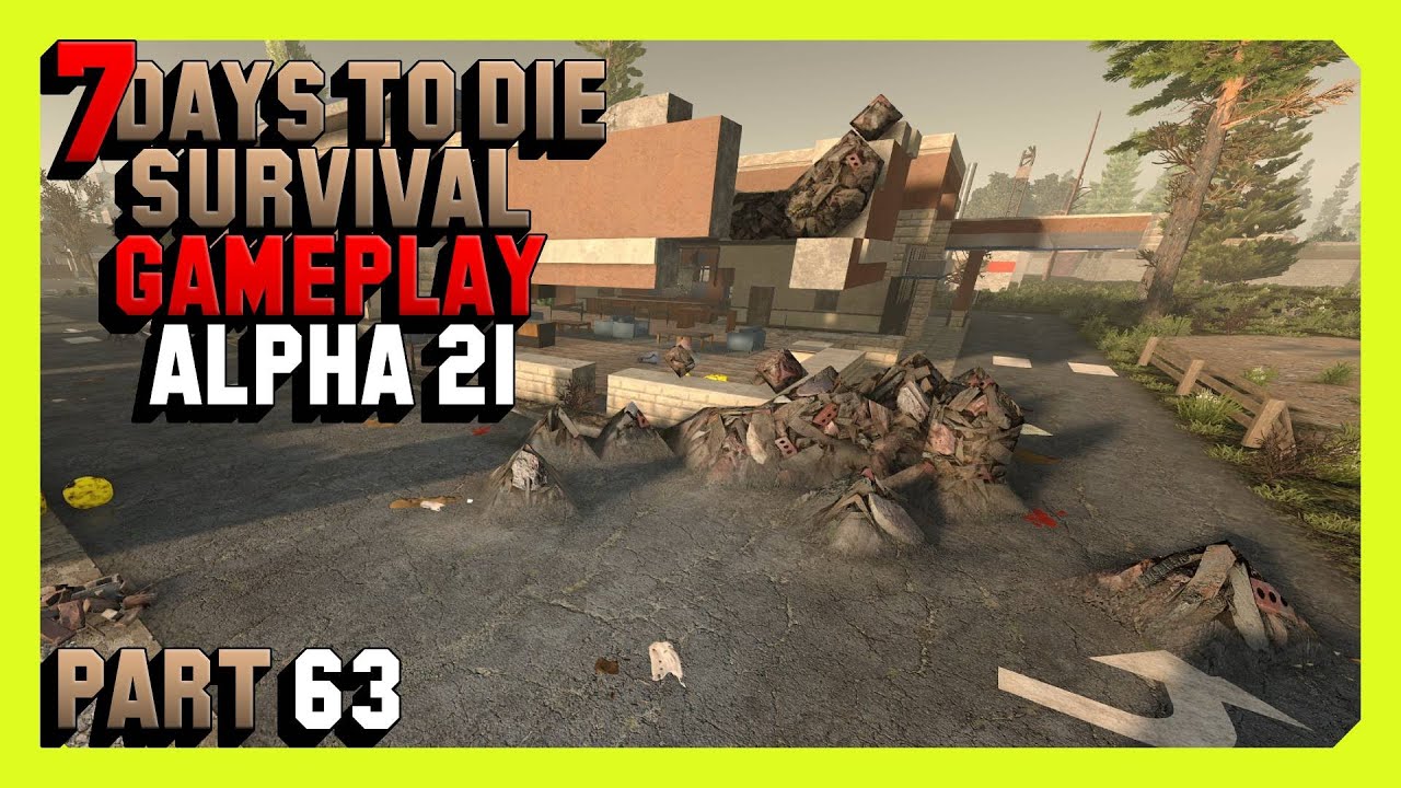7 Days To Die Survival Gameplay (Alpha 21) Part 63 - YouTube